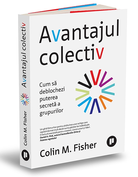 Avantajul colectiv | Colin Fisher | Editura Publica