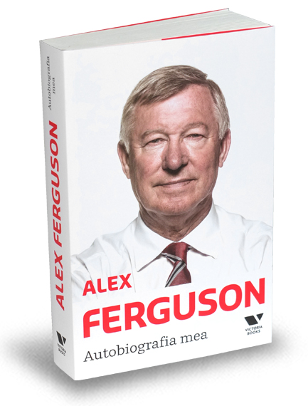 Alex Ferguson. Autobiografia mea - Victoria Books | Editura Publica