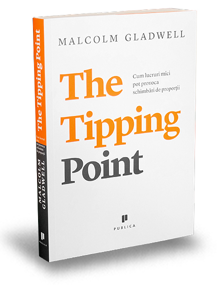 The Tipping Point de Malcolm Gladwell | Editura Publica